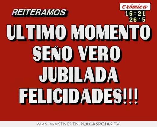 Último momento seño vero jubilada felicidades!!! - Placas Rojas TV