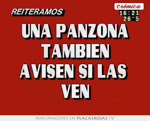 Una panzona tambien avisen si las ven - Placas Rojas TV
