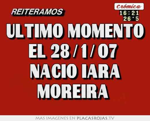 Último momento el 28/1/07 nació iara moreira - Placas Rojas TV