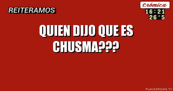 Quien dijo que es chusma??? - Placas Rojas TV