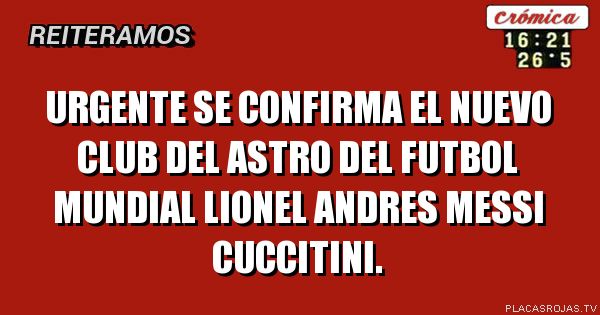 URGENTE SE CONFIRMA EL NUEVO CLUB DEL ASTRO DEL FUTBOL MUNDIAL LIONEL ...