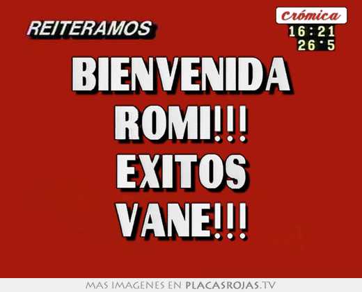 Bienvenida romi!!! exitos vane!!! - Placas Rojas TV