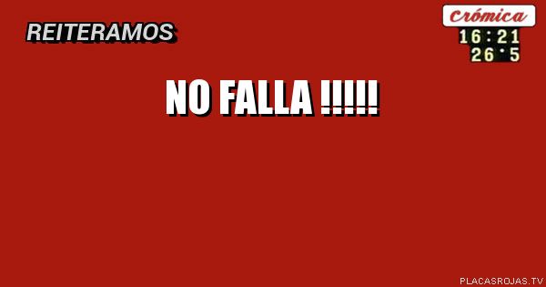 NO FALLA !!!!! - Placas Rojas TV
