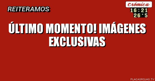 último momento! imágenes exclusivas - Placas Rojas TV