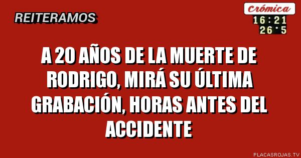 A 20 años de la muerte de Rodrigo, mirá su última grabación, horas ...