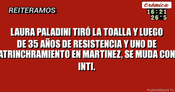 Laura Paladini tiró la toalla Y luego de 35 años de resistencia y uno ...