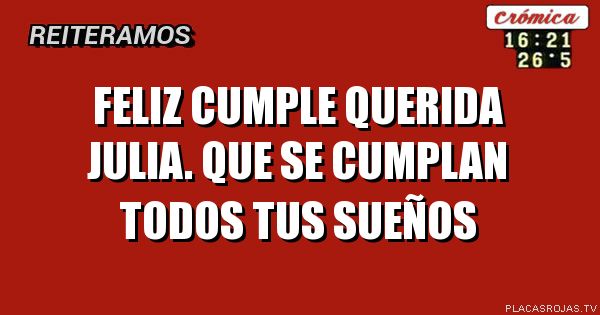 Feliz cumple querida Julia. que se cumplan todos tus sueños - Placas ...