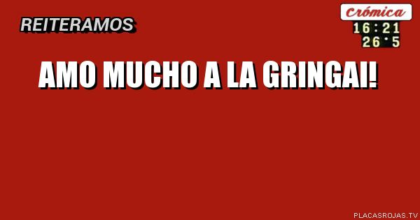 Amo mucho a la gringai! - Placas Rojas TV