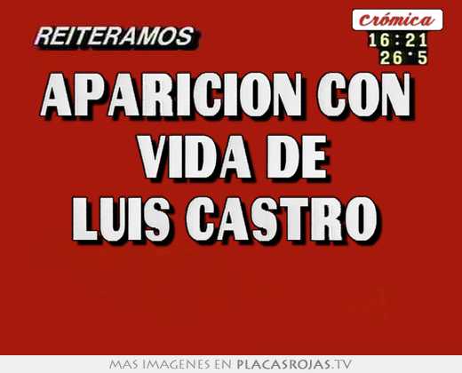 Aparición con vida de luis castro - Placas Rojas TV