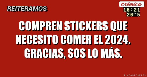 COMPREN STICKERS QUE NECESITO COMER EL 2024. Gracias, sos lo más ...