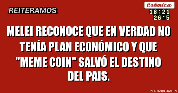 Melei reconoce que en verdad no tenía plan económico y que "meme coin ...