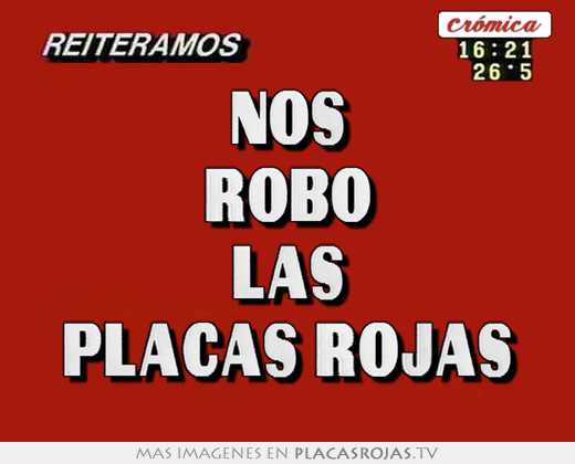Nos robo las placas rojas - Placas Rojas TV