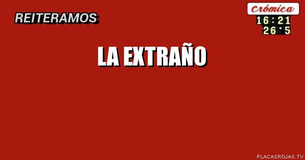 La extraño - Placas Rojas TV