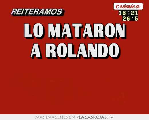 Lo mataron a rolando - Placas Rojas TV