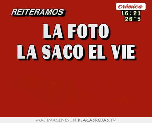 La foto la saco el vie - Placas Rojas TV