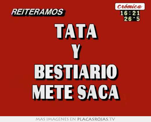 Tata y bestiario "mete saca" - Placas Rojas TV