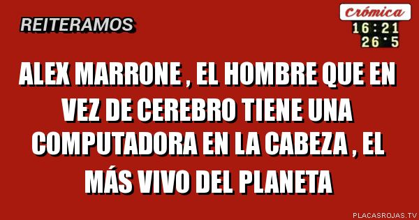 Alex marrone , el hombre que en vez de cerebro tiene una computadora en ...