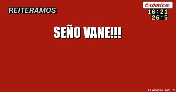 Seño Vane!!! - Placas Rojas TV